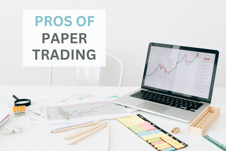 Pros of Paper Trading - Welcome to Wealth & Wardrobe